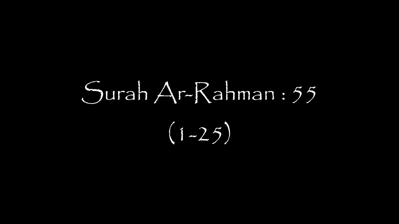 Surah Ar-Rahman : 55 (1-25) by Harris J - YouTube