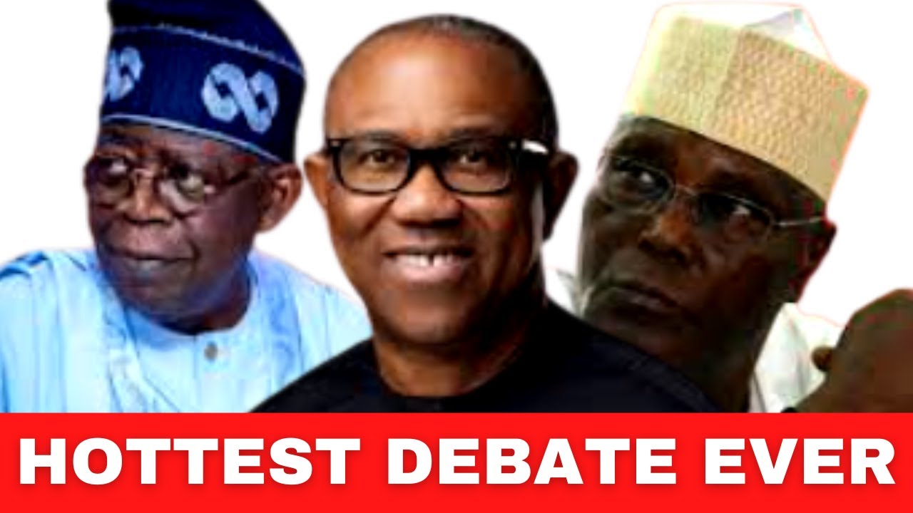 HOTTEST DEBATE EVER PETER OBI VS TINUBU VS ATIKU PRESIDENTIAL ELECTION ...