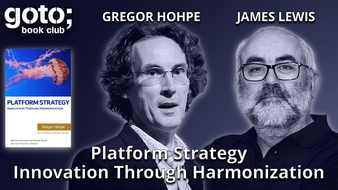 Platform Strategy • Gregor Hohpe & James Lewis • GOTO 2024 - YouTube