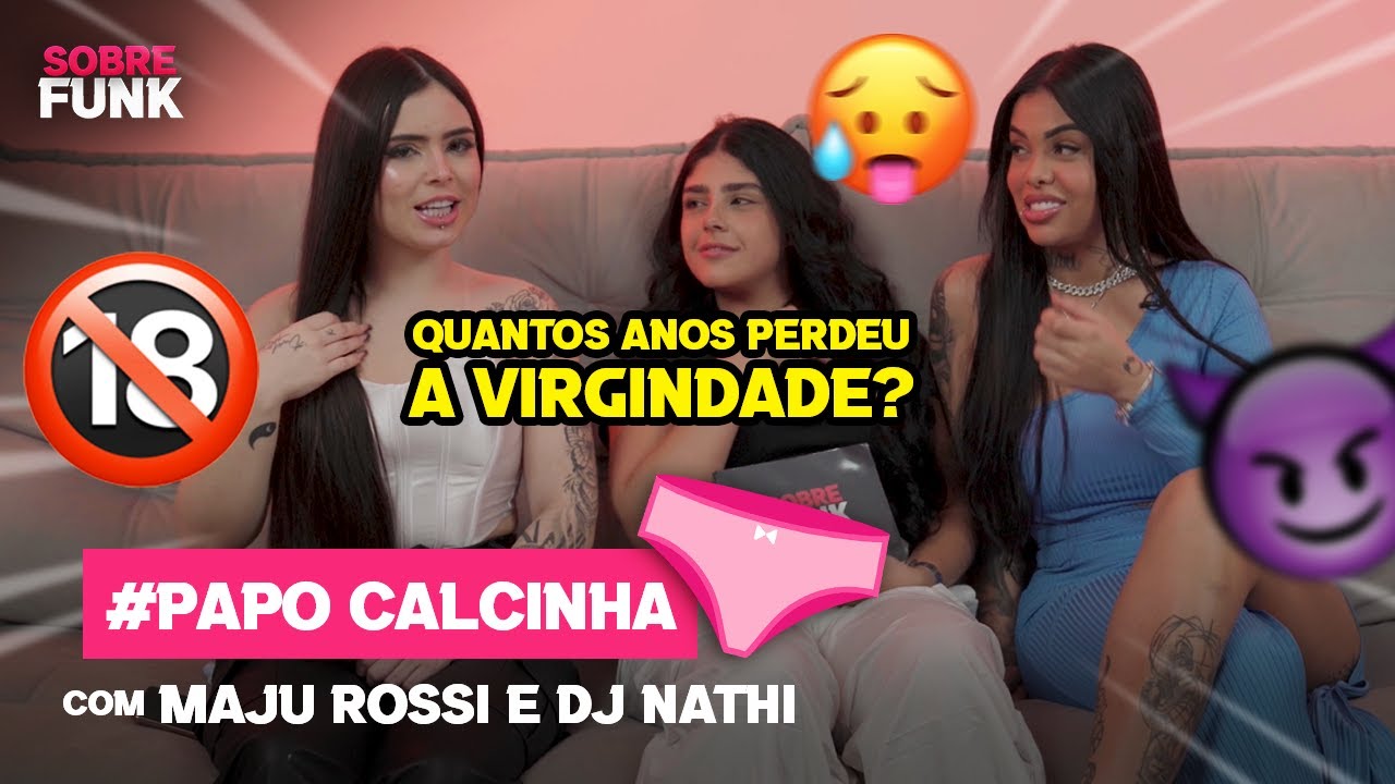 Papo Calcinha com Maju Rossi e DJ Nathi | Sobre Funk - YouTube
