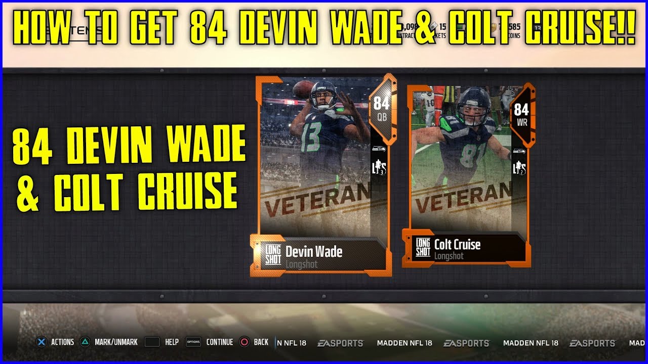 HOW TO GET 84 OVERALL DEVIN WADE & COLT CRUISE IN MADDEN 18 ULTIMATE ...