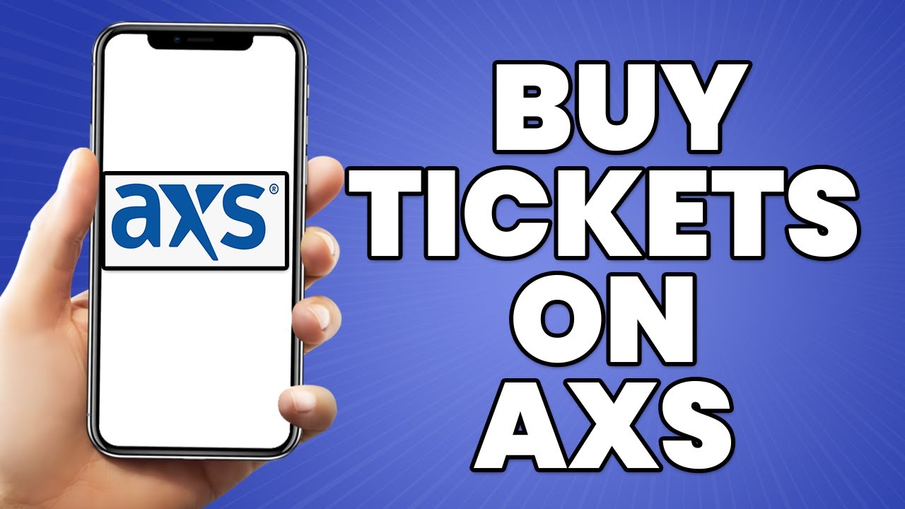 How To Buy Tickets On AXS 2023 YouTube how-to-buy-tickets-on-axs-2023-youtube