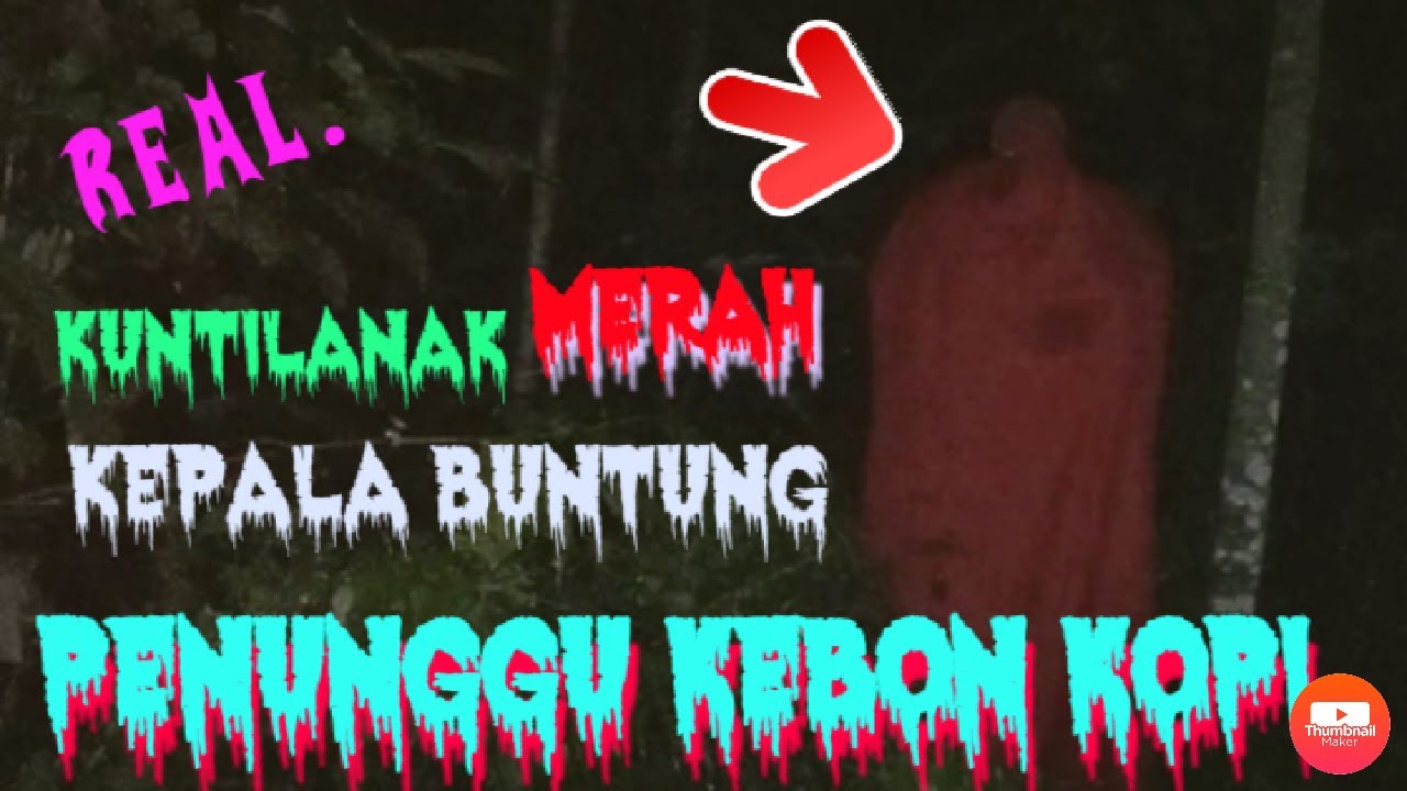 WUJUD ASLI KUNTILANAK MERAH KEPALA BUNTUNG.. - YouTube