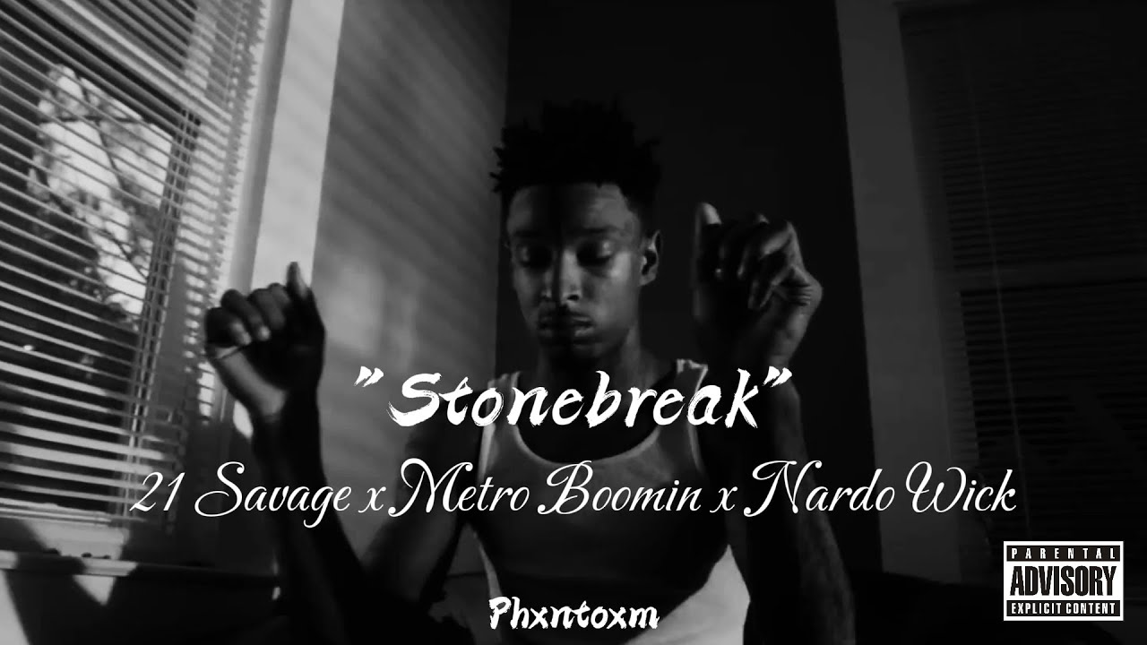 [FREE] "Stonebreak" 21 Savage x Metro Boomin x Nardo Wick - YouTube