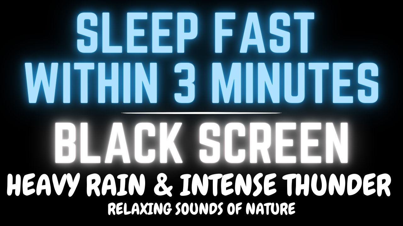 Sleep FAST Within 3 Minutes to HEAVY RAIN & INTENSE THUNDER Sounds of ...