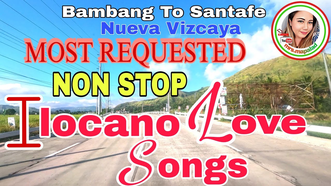 Road Trip Bambang To Santafe/MOST REQUESTED NON STOP ILOCANO LOVE SONGS/mrs.mapalad - YouTube
