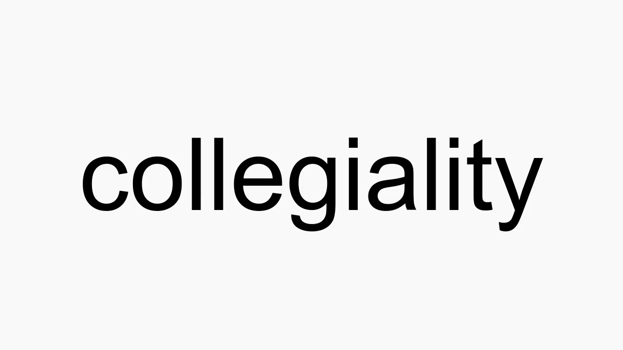 How to pronounce collegiality - YouTube