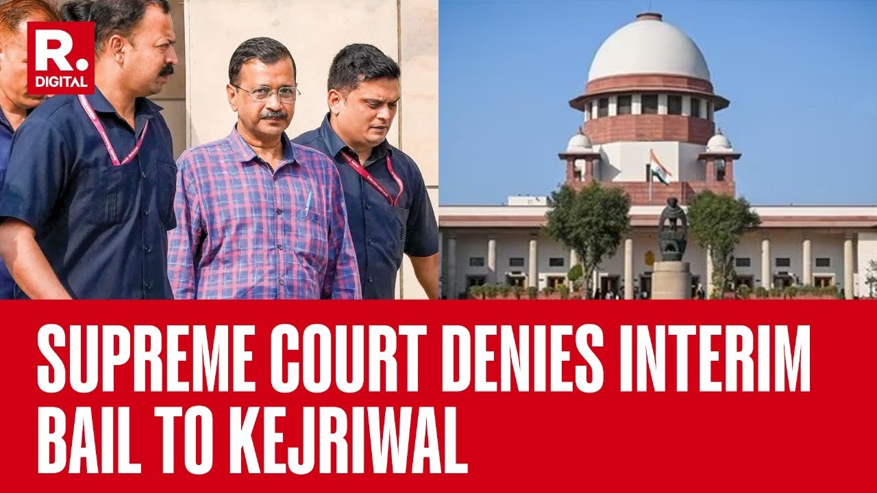 Arvind Kejriwal's Interim Bail Rejected By Supreme Court, Notice To CBI ...