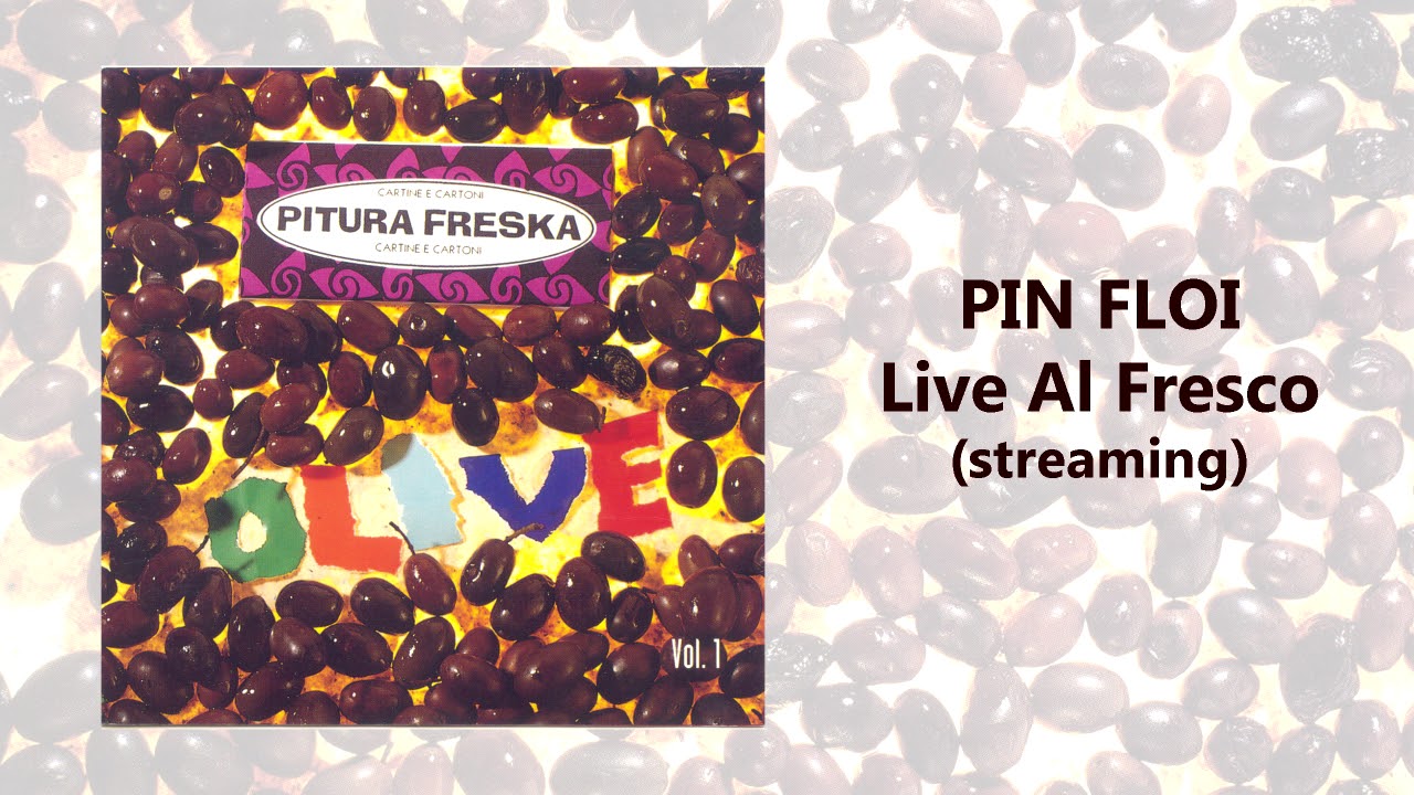 Pin Floi (Live Al Fresco) - Pitura Freska (streaming) - YouTube