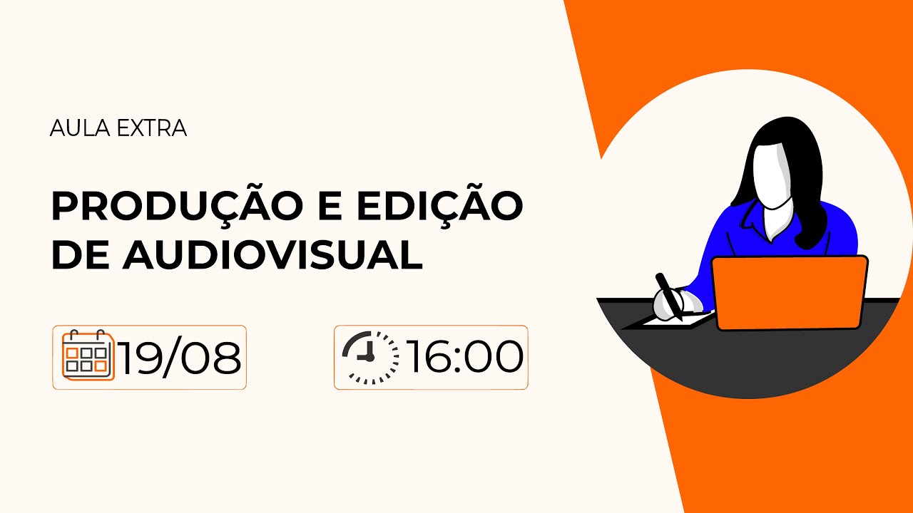 AULA EXTRA - PRODUÇÃO E EDIÇÃO DE AUDIOVISUAL - YouTube