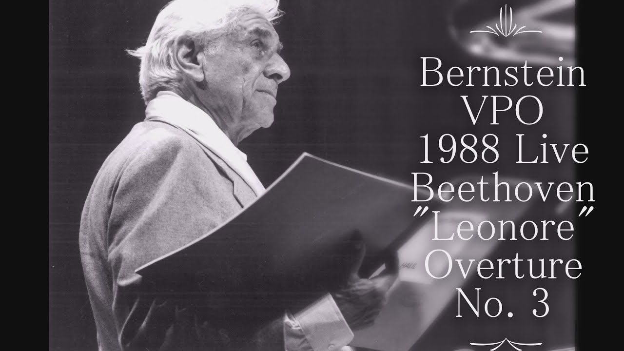 Beethoven: "Leonore" Overture No. 3/Bernstein VPO (1988 Live) Radio ...