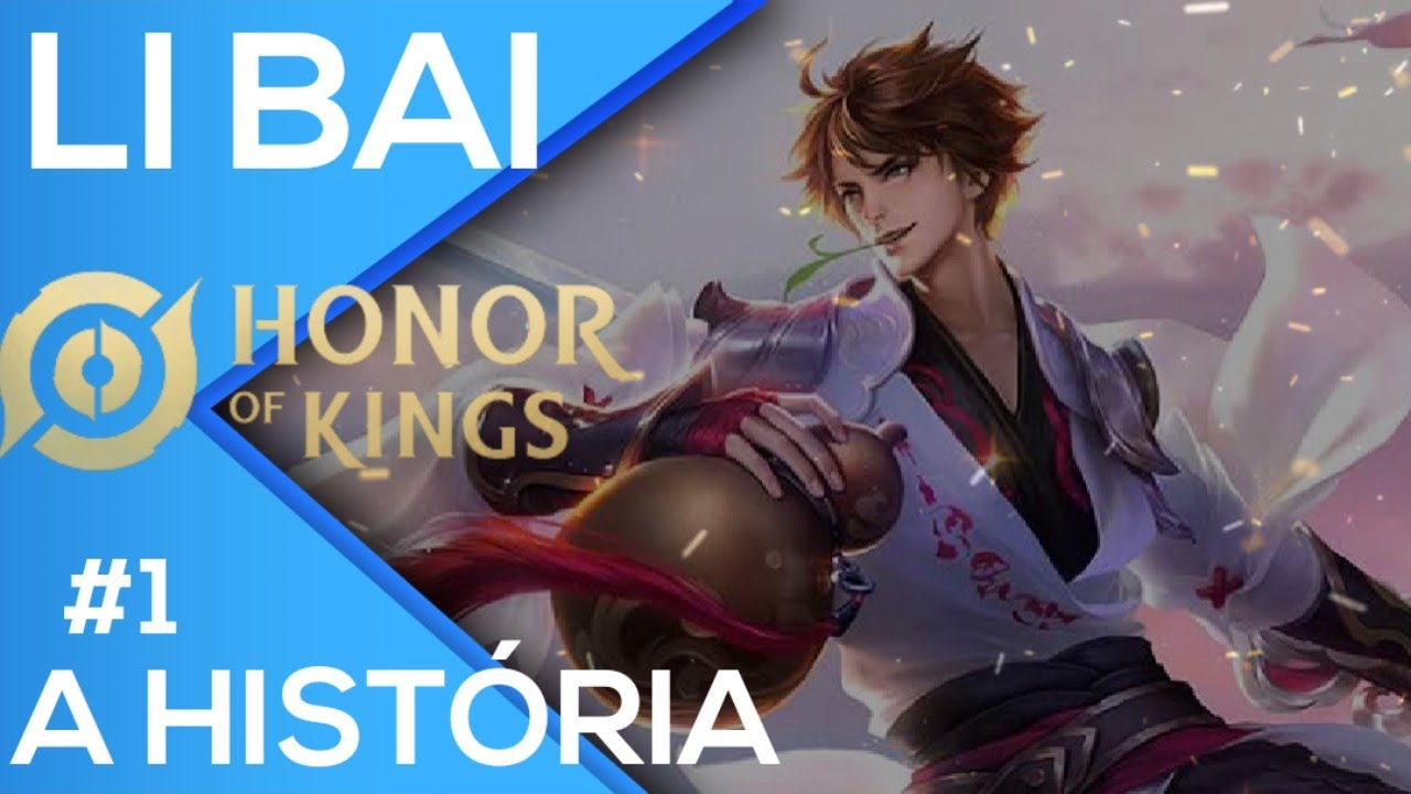 A HISTÓRIA DE LI BAI - HONOR OF KINGS - YouTube
