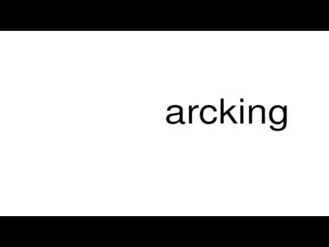 How to pronounce arcking - YouTube