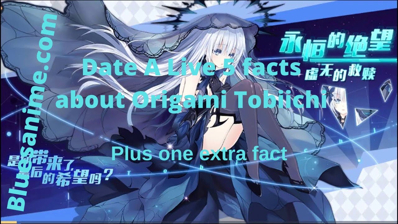 Date A Live 5 Facts About Origami Tobiichi Youtube