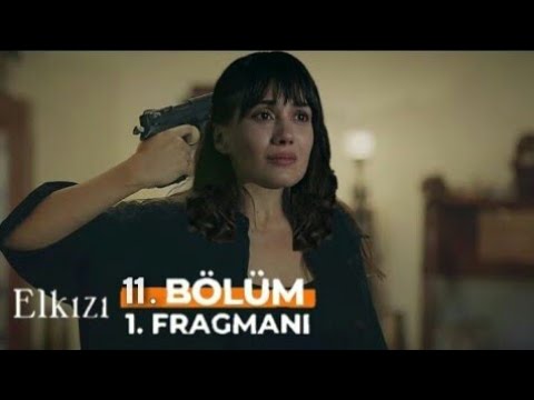 EL KIZI 11.BÖLÜM FRAGMANI