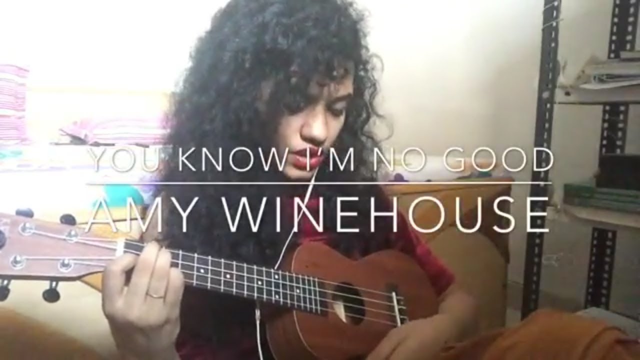 YOU KNOW IM NO GOOD - AMY WINEHOUSE ( Ukulele Cover by Sumana ) - YouTube