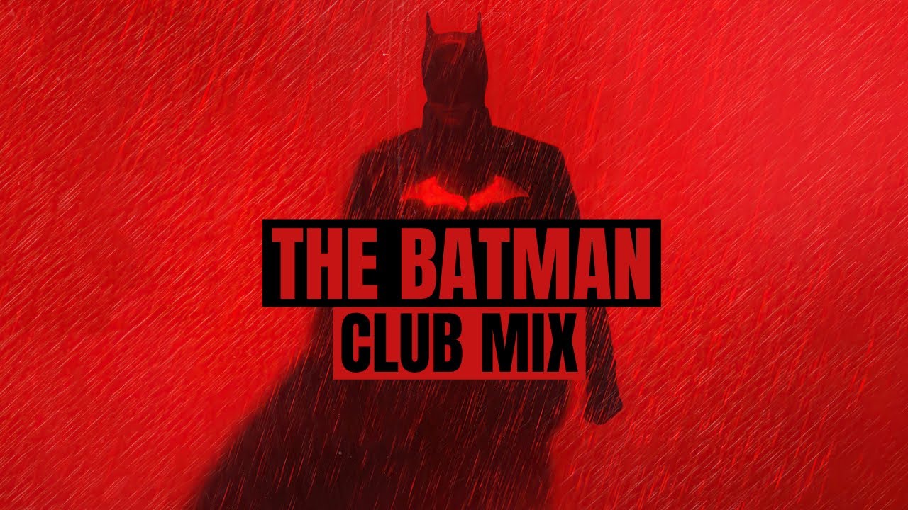 The Batman Club Mix 🦇 Клубний мікс Бєтмена - YouTube