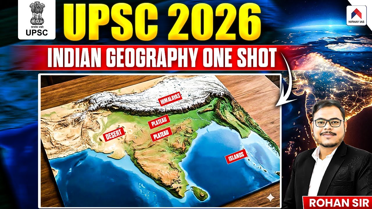 Indian Geography ONE SHOT for UPSC 2026 | Location, Himalayas, Plains ...