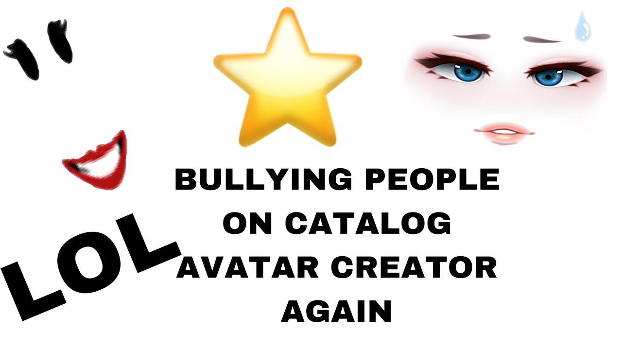BULLYING PEOPLE ON CATALOG AVATAR CREATOR (AGAIN) LOL - YouTube