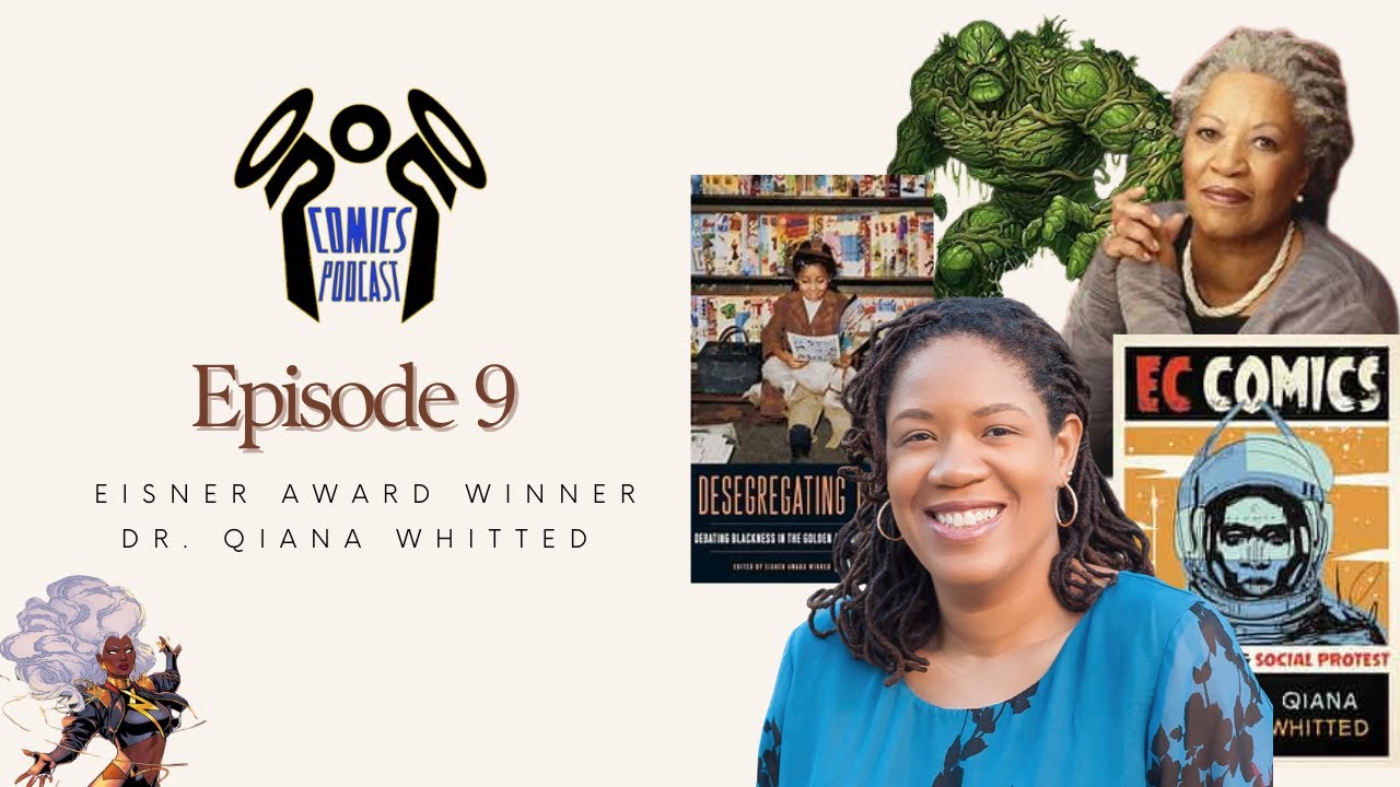 Episode 9: Eisner Award Winner Dr. Qiana Whitted discusses Comics in ...