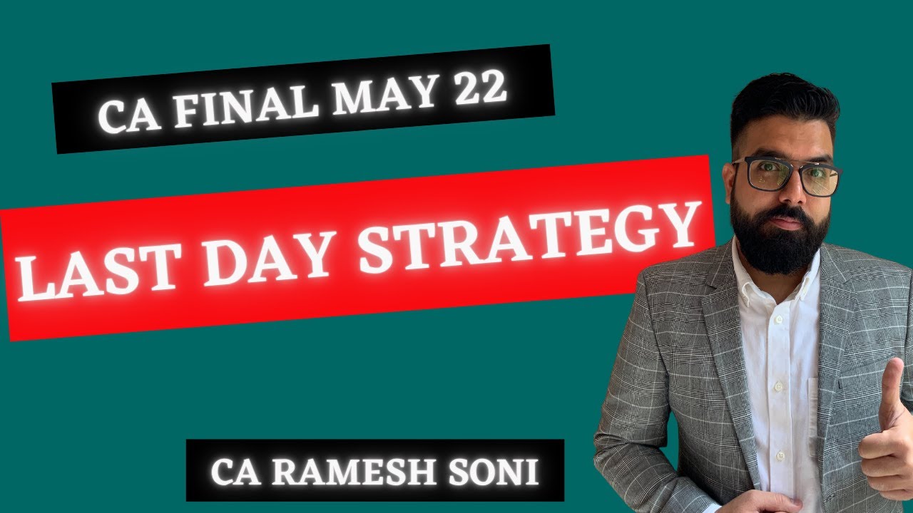 MUST WATCH VIDEO FOR CA Final May 22 EXAM | LAST DAY STRATEGY | CA ...