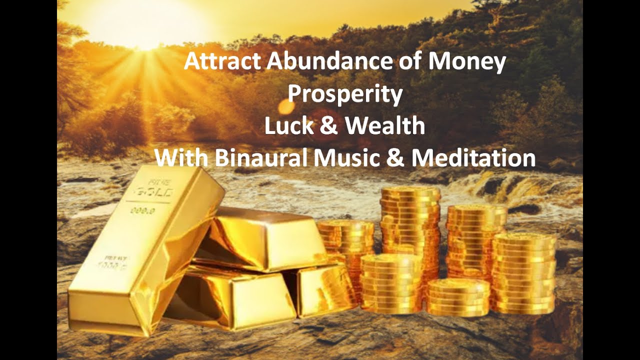 Attract Abundance of Money, Prosperity, Luck, Health & Wealth with Deep ...