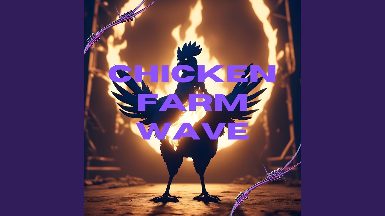 CHICKEN FARM WAVE (SLOWED) - YouTube