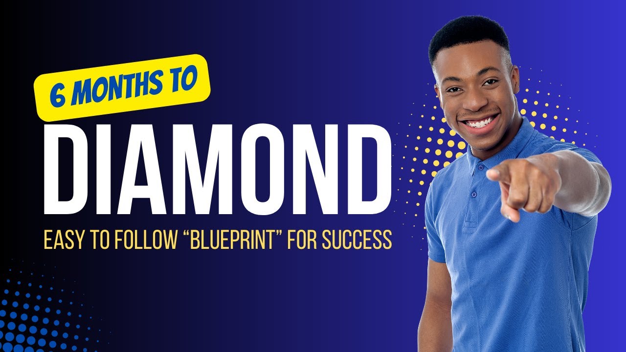 6 Months to Diamond - A "Blueprint" for Success - YouTube