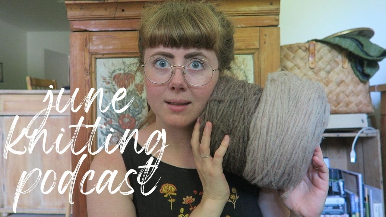 June knitting podcast 2023 - YouTube