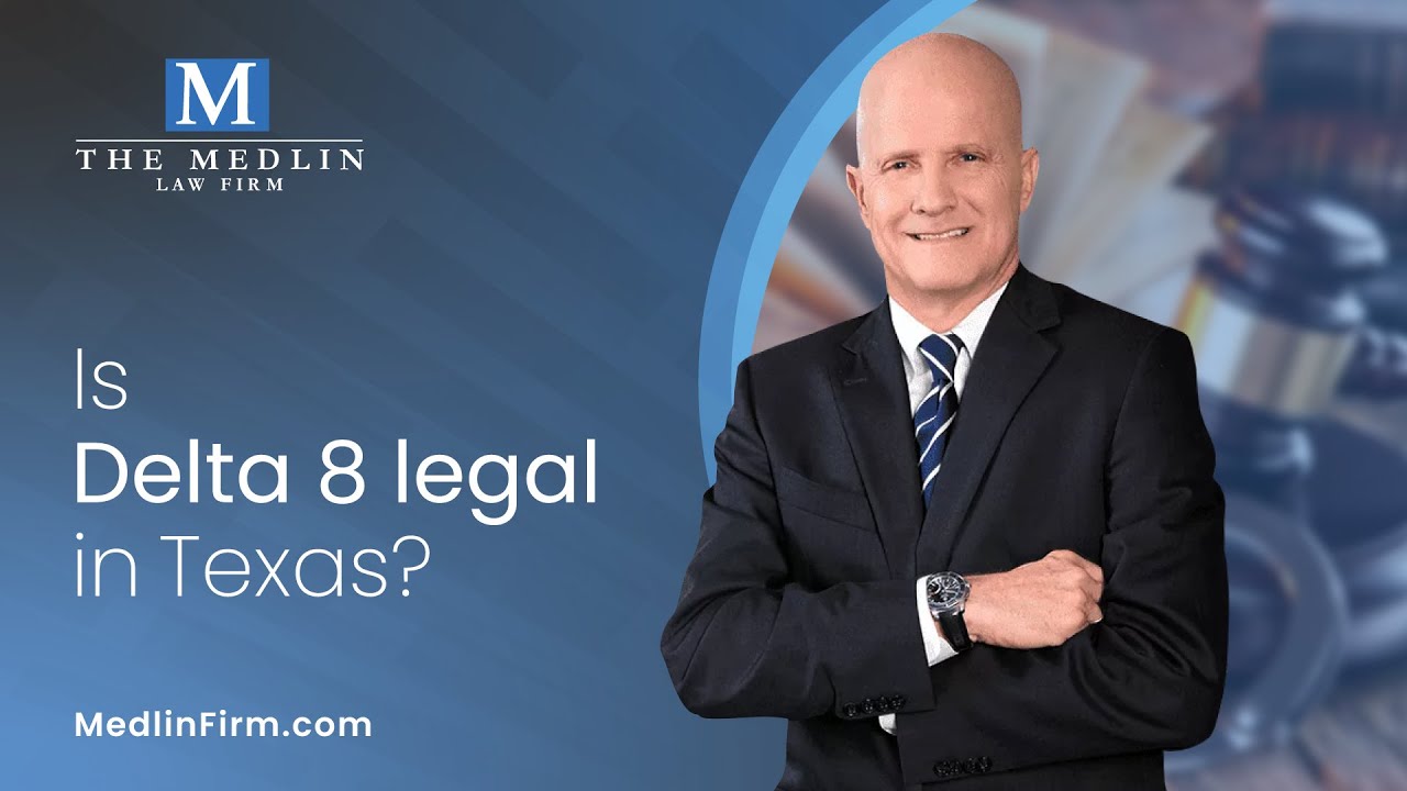 Is Delta 8 Legal In Texas? | The Medlin Law Firm - YouTube
