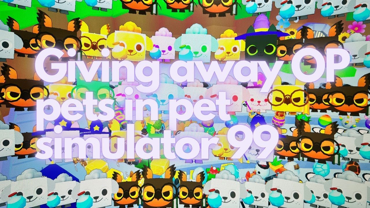 giving away pets i hatch in pet sim 99 - YouTube