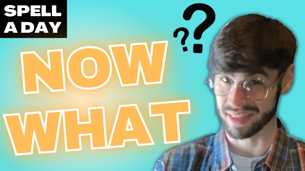 Spell A Day, NOW WHAT? - YouTube