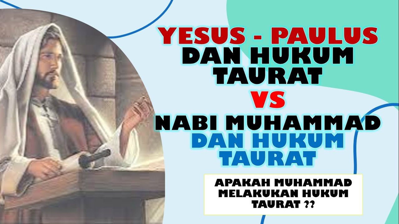 Yesus, Paulus & Hukum Taurat vs Muhammad & Hukum Taurat. Bagaimana ...