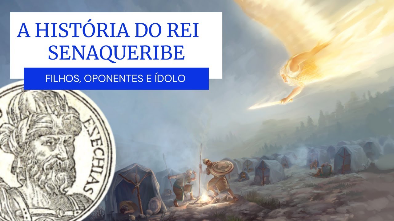 A HISTÓRIA DE SENAQUERIBE ( REI QUE AMEAÇOU EZEQUIAS COM CARTAS ...