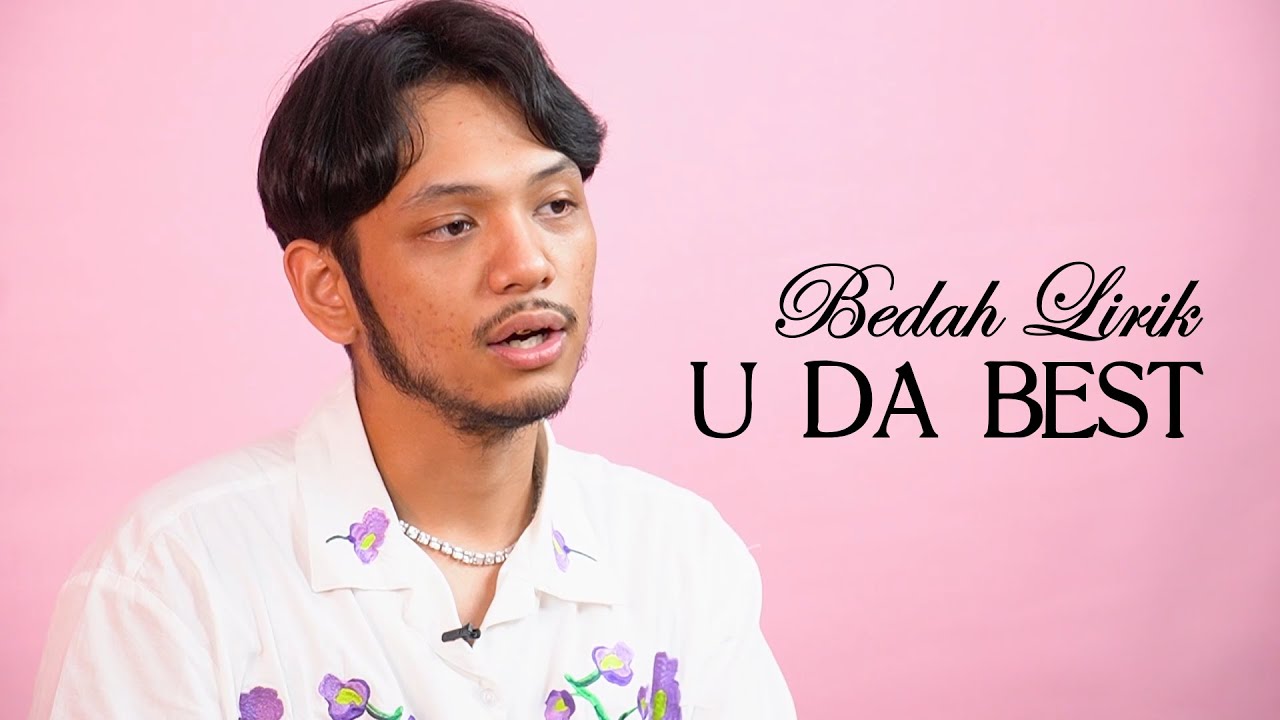 U dari U DA BEST buat siapa sih? │ Bedah Lirik "U DA BEST" - YouTube