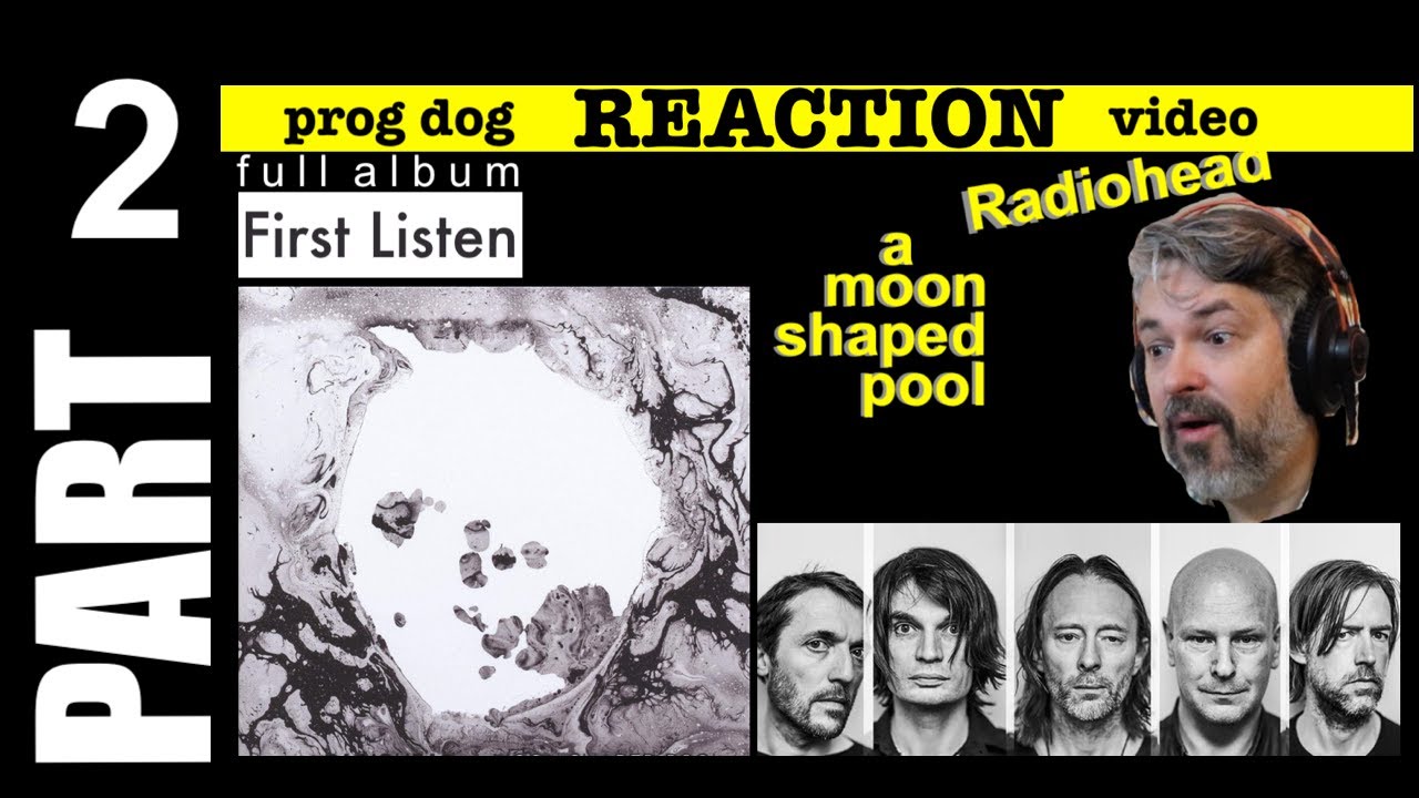 pt2 Radiohead - A Moon Shaped Pool - Full Album Reaction Ful Stop ...