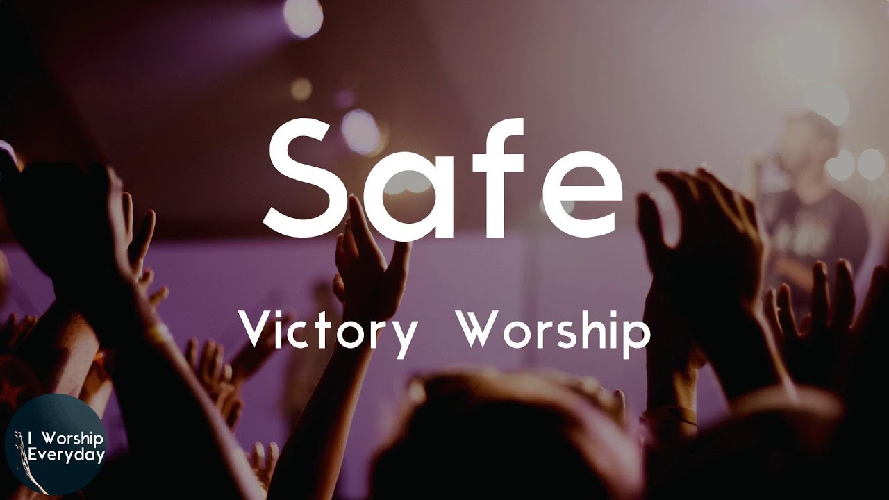 Victory Worship - Safe (Lyric Video) | I found my fortress, in You ...