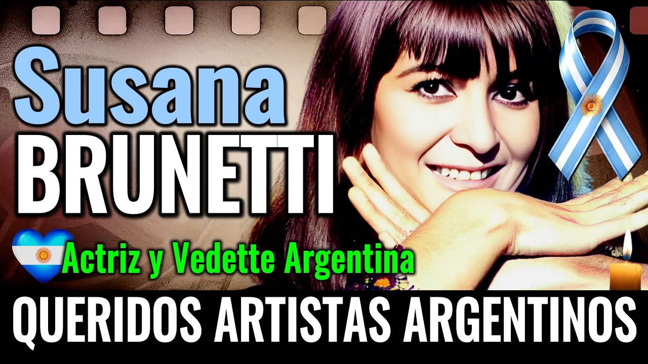 SUSANA BRUNETTI Vida y Final 🤍 Queridos Artistas Argentinos - YouTube