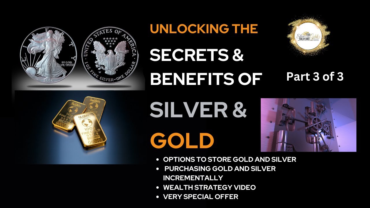 Silver and Gold - Unlocking the Secrets and Benefits of Part 3 of 3 ...