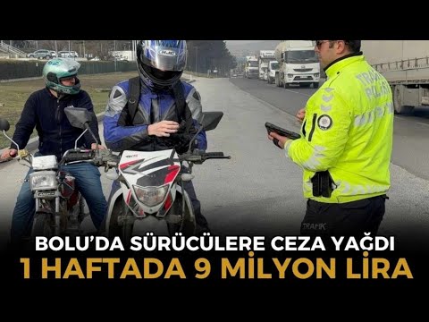 BOLU'DA TRAFİK DENETİMLERİNDE CEZA YAĞDI