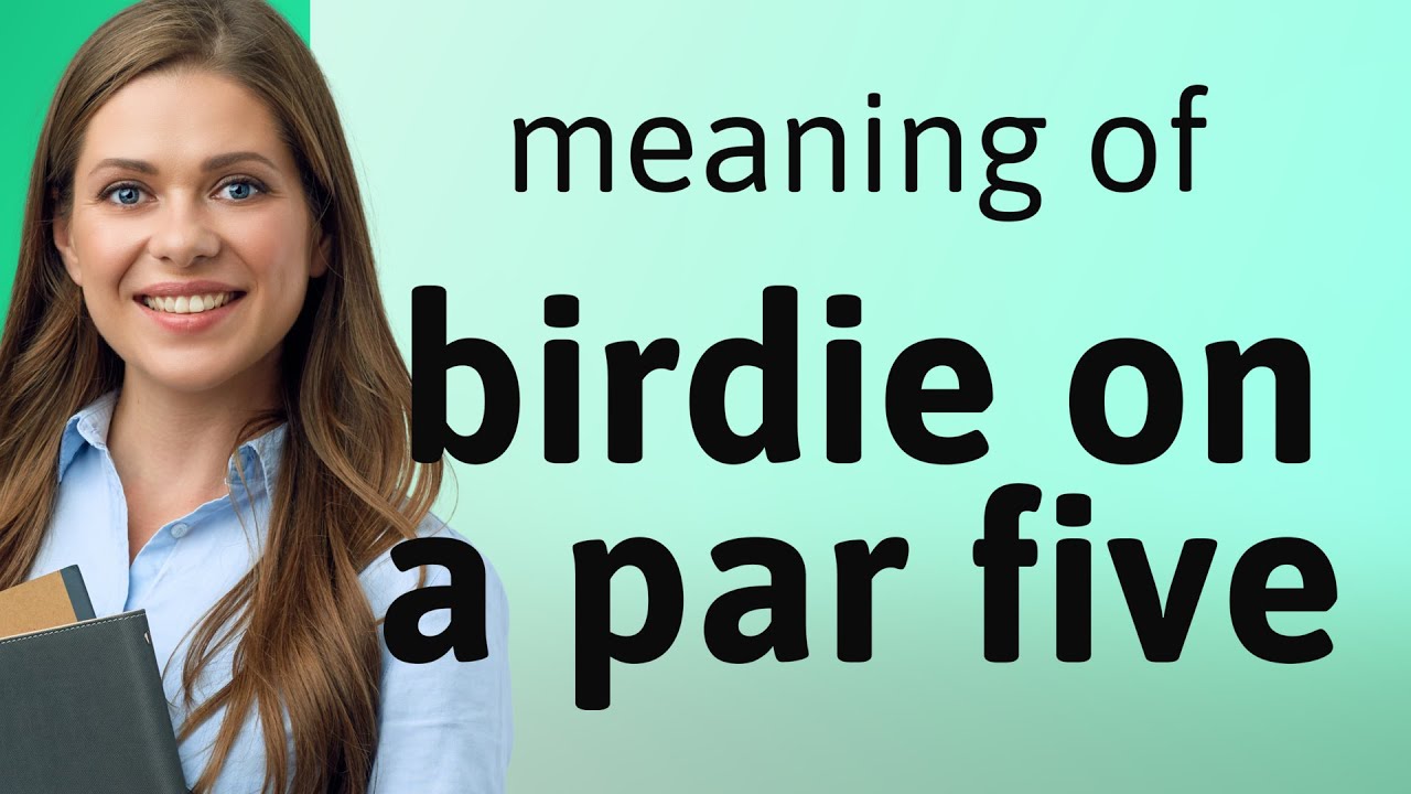 Understanding Golf Terms: "Birdie on a Par Five" Explained! - YouTube