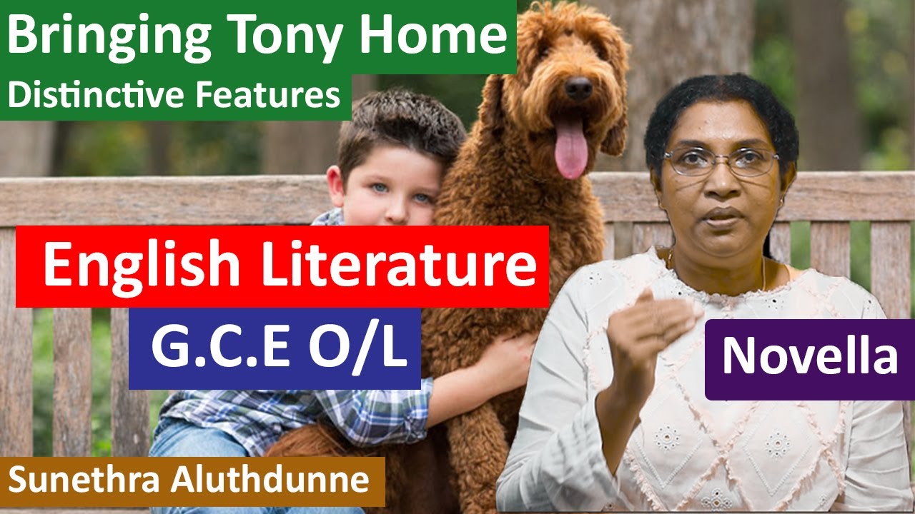 GCE O/L English Literature Distinctive Features in "Bringing Tony Home ...
