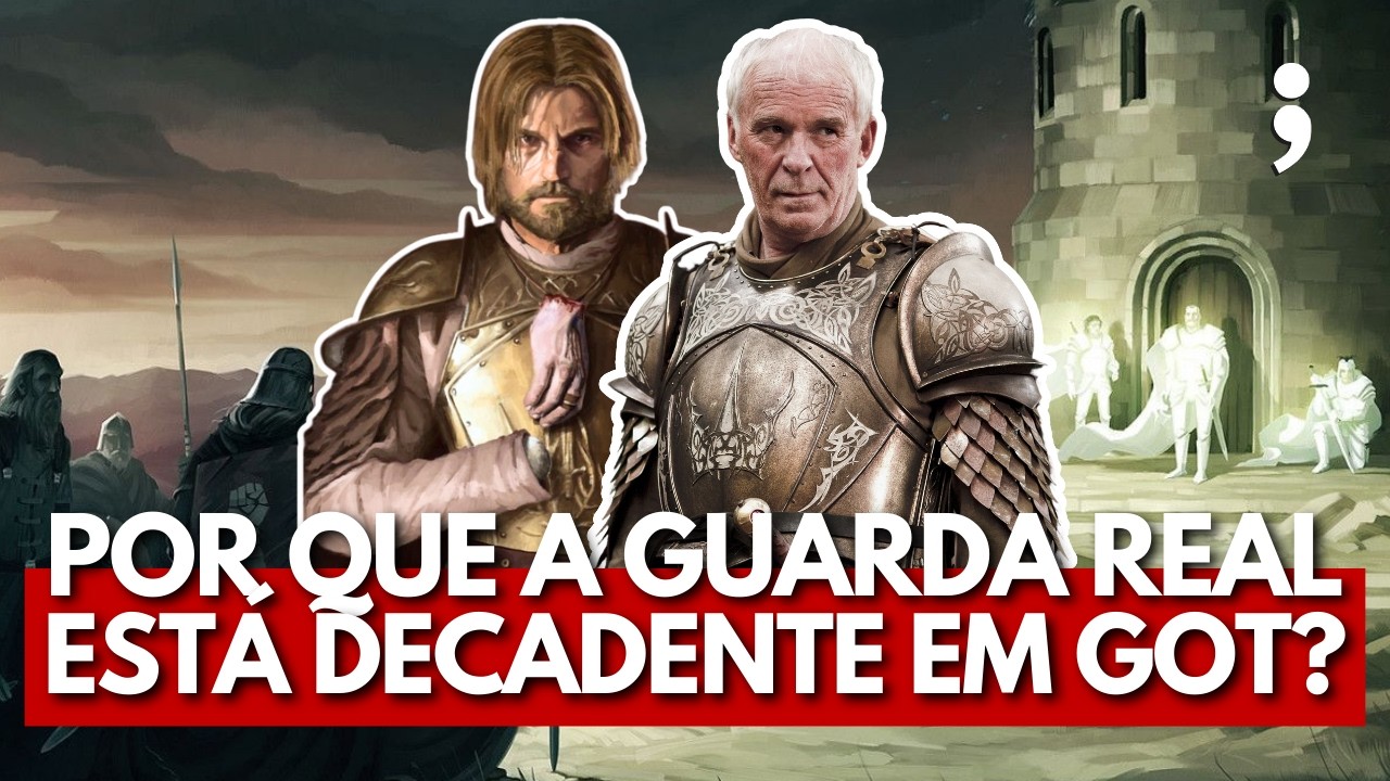 Por que a GUARDA REAL está DECADENTE em GAME OF THRONES? | Opiniões ...