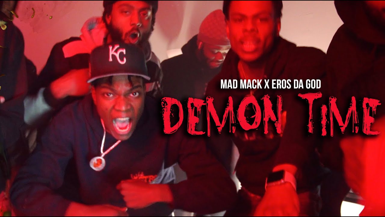 Mad Mack x Eros Da God - "DEMON TIME / TALK OF THE TOWN" (Music Video ...