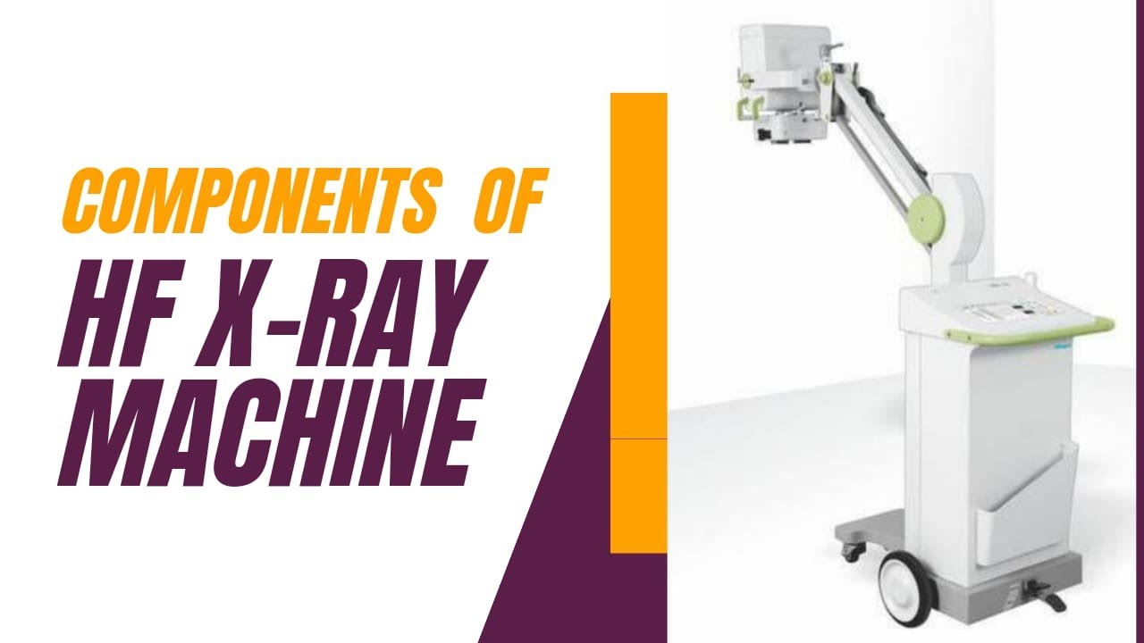 "Mastering the Components of an HF X-Ray Machine: An In-Depth Overview ...