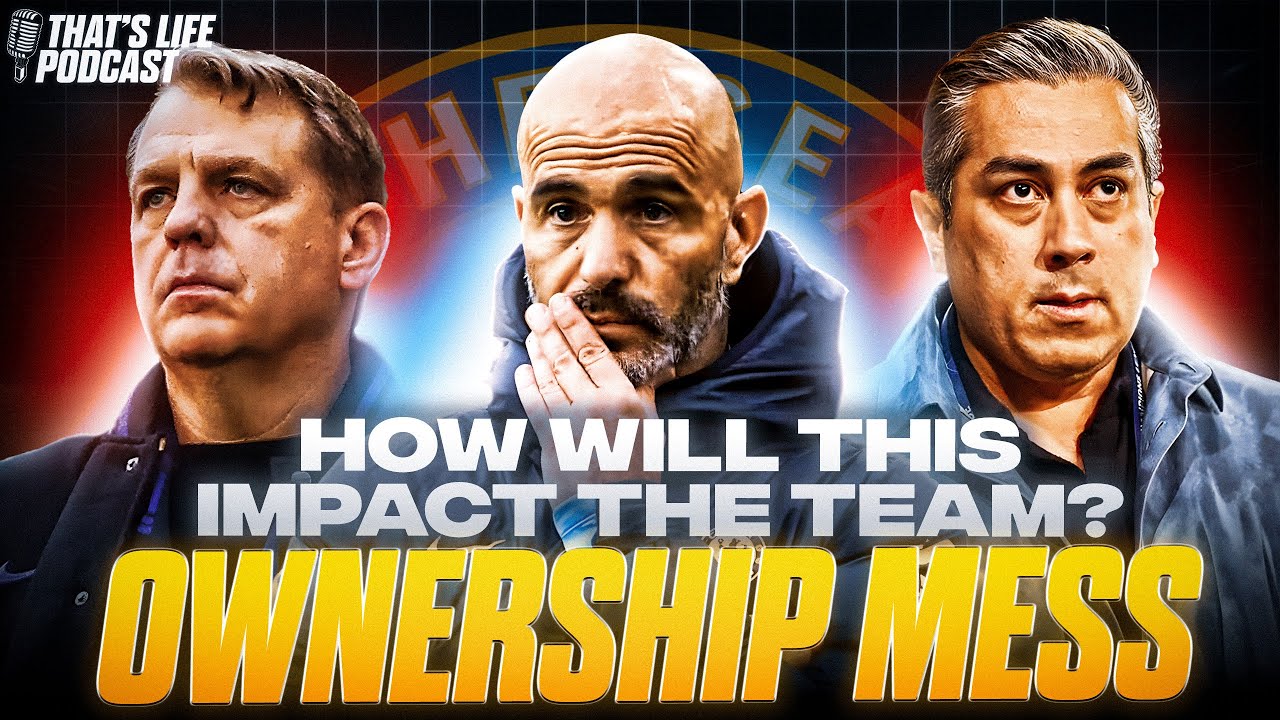 Will Chelsea's OWNERSHIP MESS Impact The Team? | That's Life Podcast ...