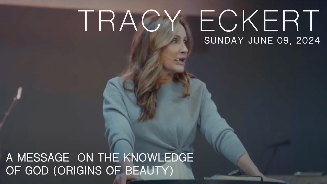 Knowledge of God - Origins of Beauty Tracy Eckert 06/09/24 - YouTube