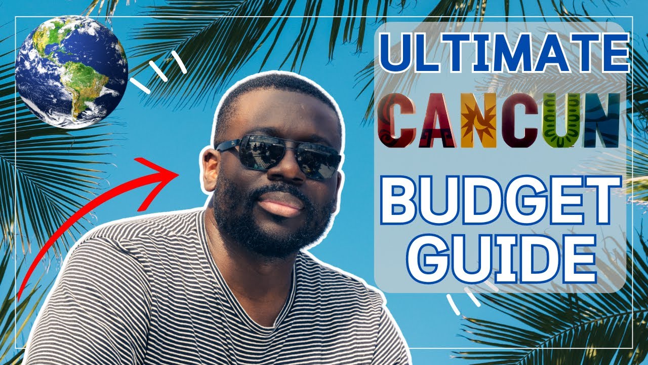 Budgeting for Cancun: How Much to Spend for an Unforgettable Experience ...