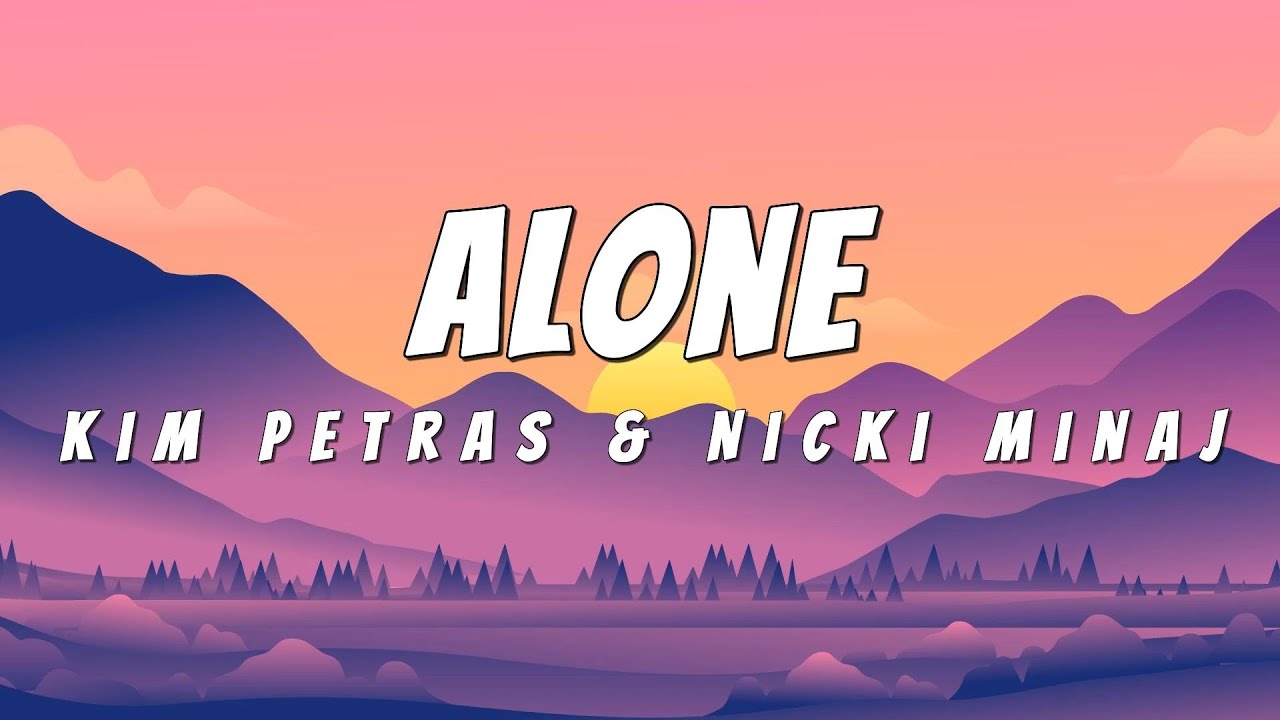 Alone - Kim Petras & Nicki Minaj (Lyrics) - YouTube