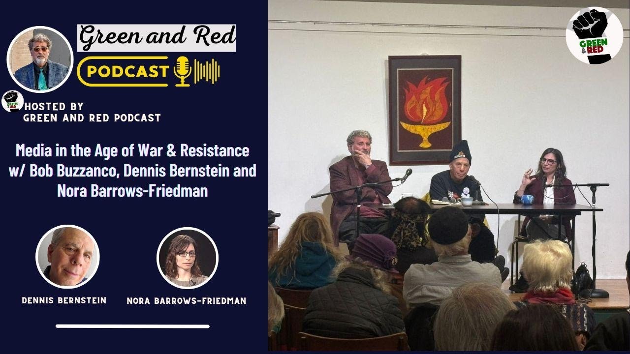 Media in the Age of War and Resistance w/ Nora Barrows-Friedman, Dennis ...